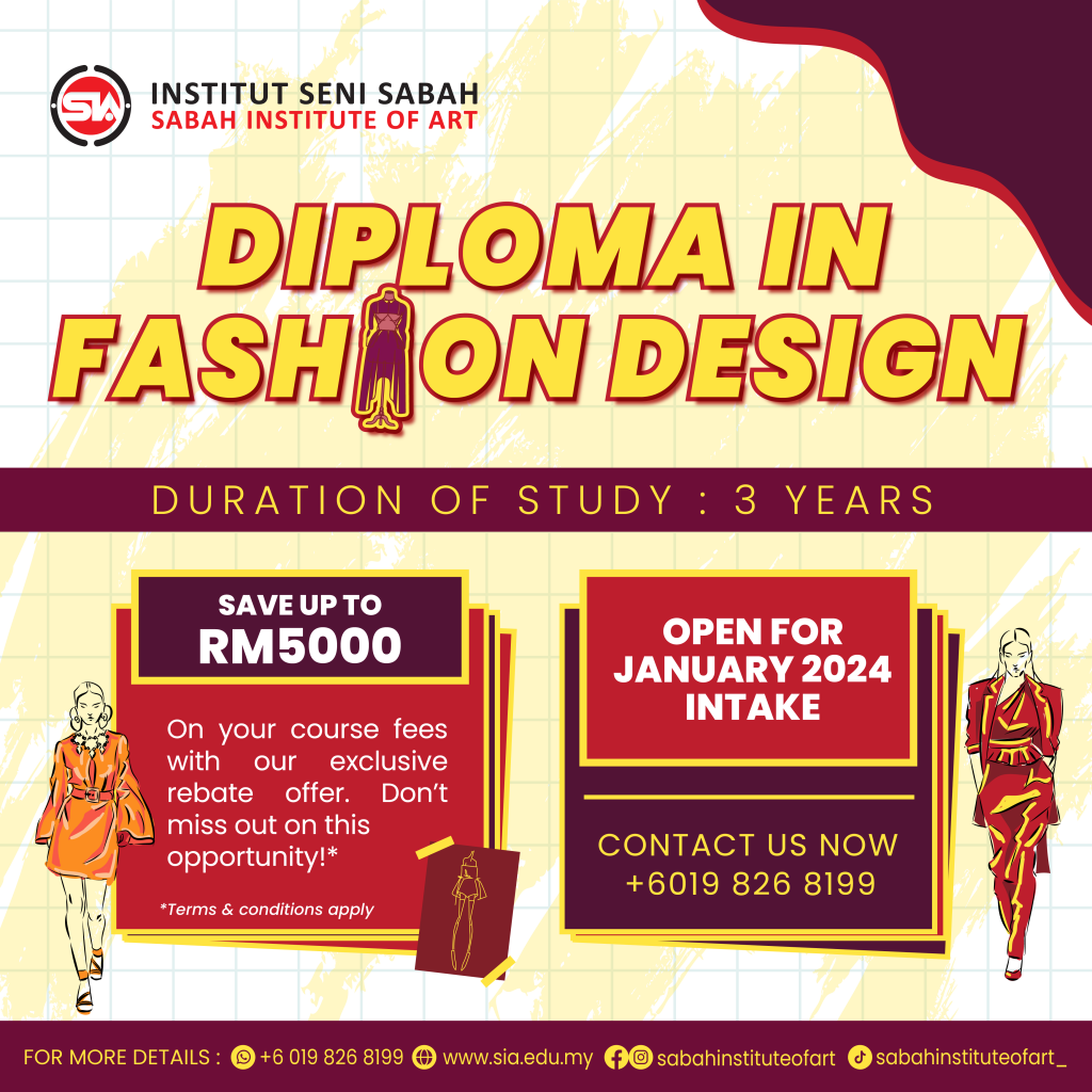 January 2024 Diploma in Fashion Design Intake – Sabah Institute of Art